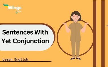 99+ Sentences With Yet Conjunction For You! - Leverage Edu Explore