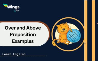 Over and Above Preposition Examples, Meaning & Usage | Leverage Edu Explore
