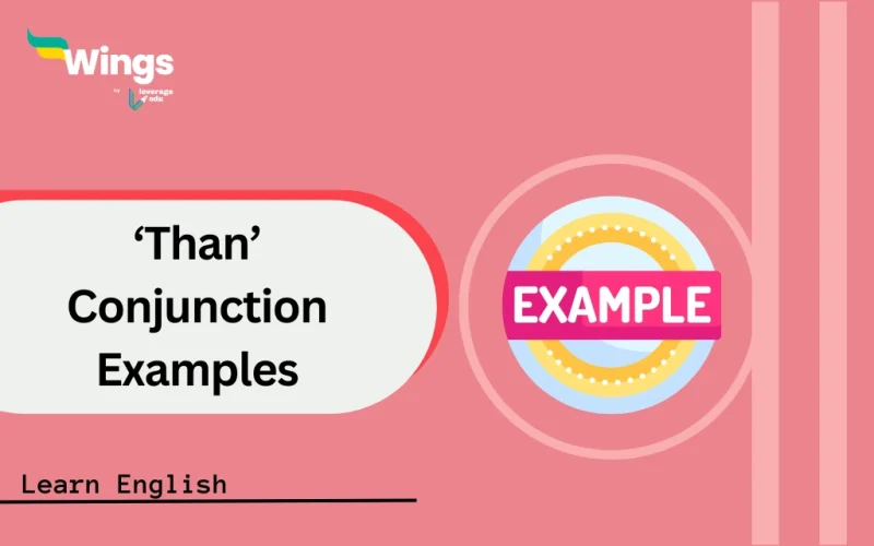 ‘Than’ Conjunction Examples with Comparison - Leverage Edu Explore