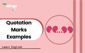 19+ Quotation Marks Examples with Rules of Usage | Leverage Edu Explore