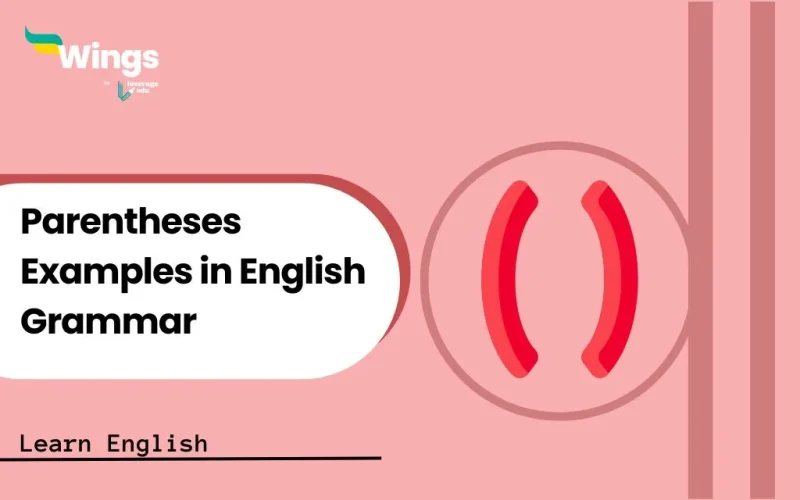 23+ Parentheses Examples in English Grammar | Leverage Edu Explore