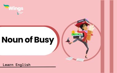 What is the Noun of Busy? Check Meaning, Synonyms & Examples | Leverage ...