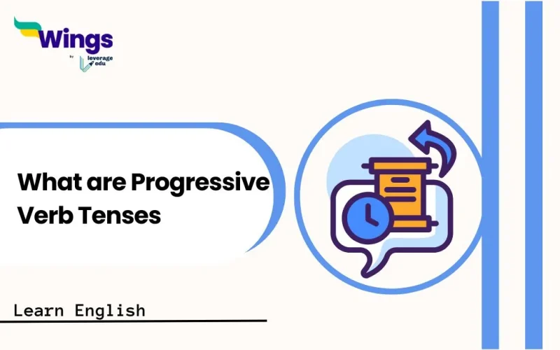 What are Progressive Verb Tenses: A Guide to Continuous Verb Forms ...