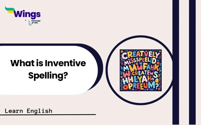 What is Inventive Spelling: Definition, Stages and Examples - Leverage ...