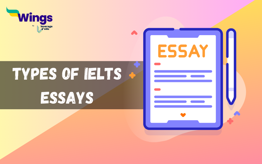 Types of IELTS Essays: Everything You Need To Know - Leverage Edu Learn