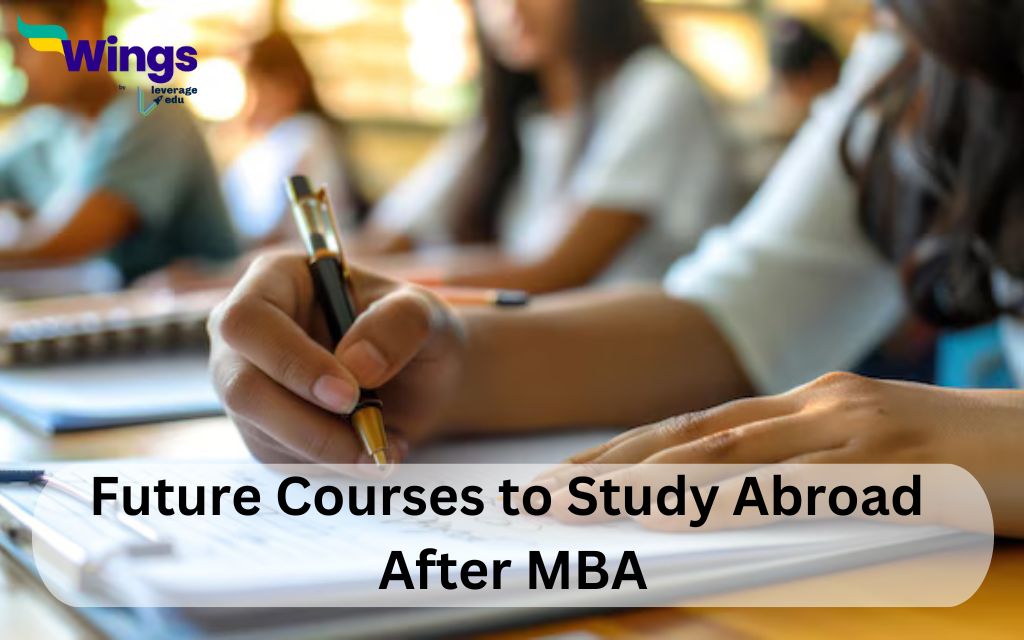 Future Courses to Study Abroad After MBA: Top Universities, Fees, & Career [2024- 2025 ...
