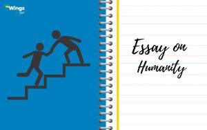 Essay on Humanity: Samples in 100, 200, and 300 Words | Leverage Edu ...