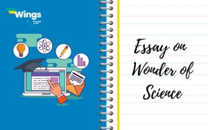 Essay on Wonder of Science: 100 Words, 200 Words, and 500 Words Samples ...