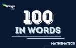 100 in Words: How to Spell 100 in English and Solved Examples ...