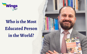 Who is the Most Educated Person in the World? | Leverage Edu Discover