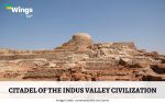 Citadel of the Indus Valley Civilization: History and Facts - Leverage ...